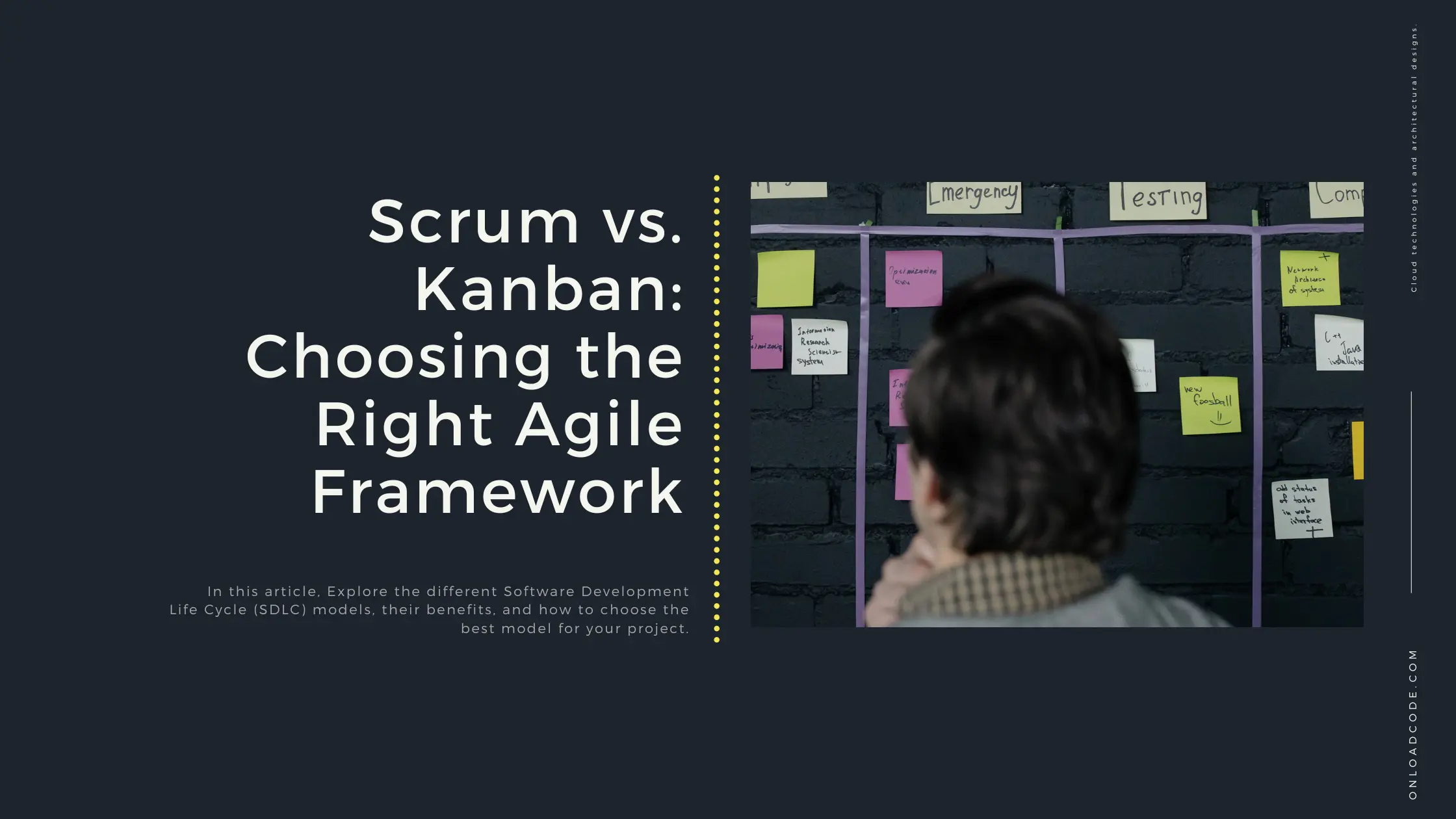 Scrum vs. Kanban: Choosing the Right Agile Framework • OnloadCode